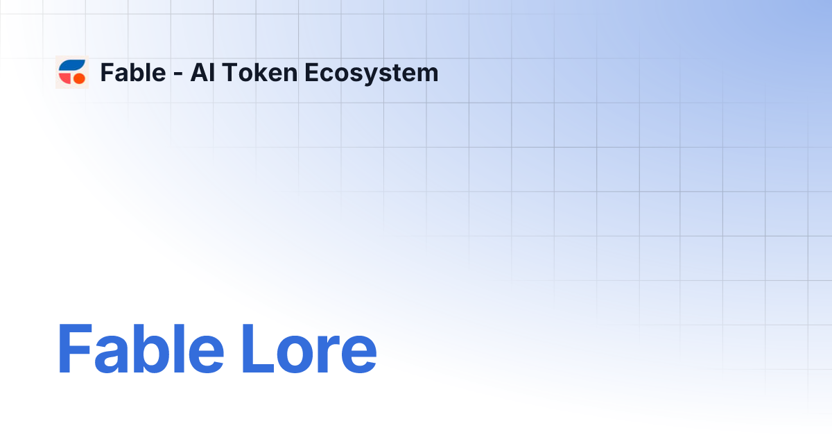 Fable Lore | Fable - AI Token Ecosystem