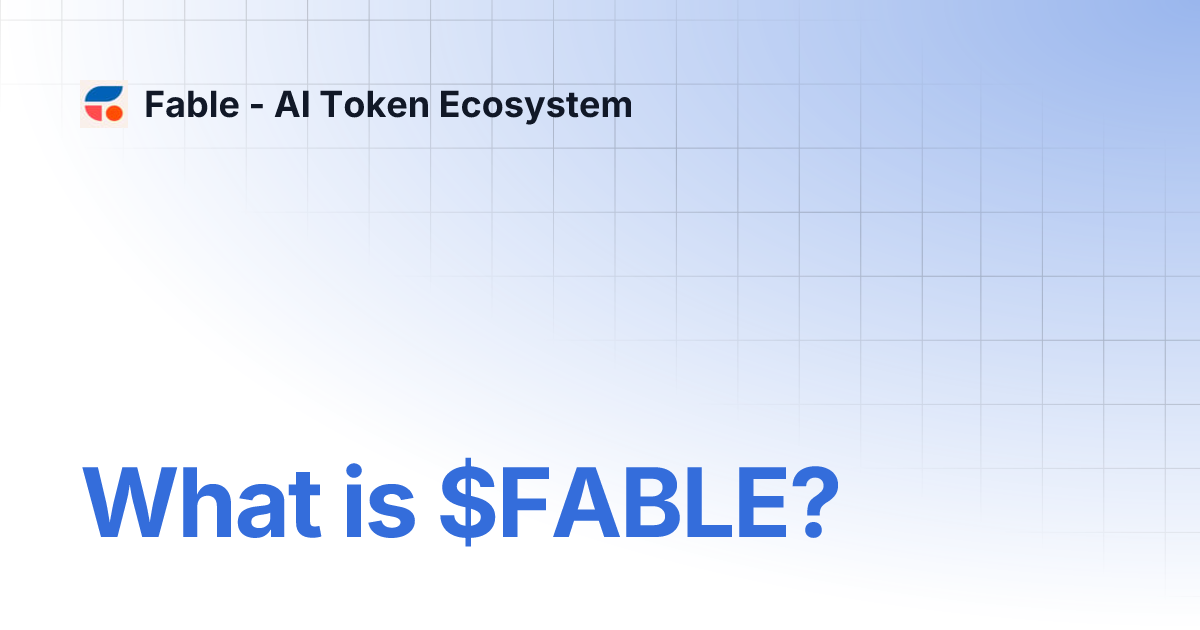 What is $FABLE? | Fable - AI Token Ecosystem